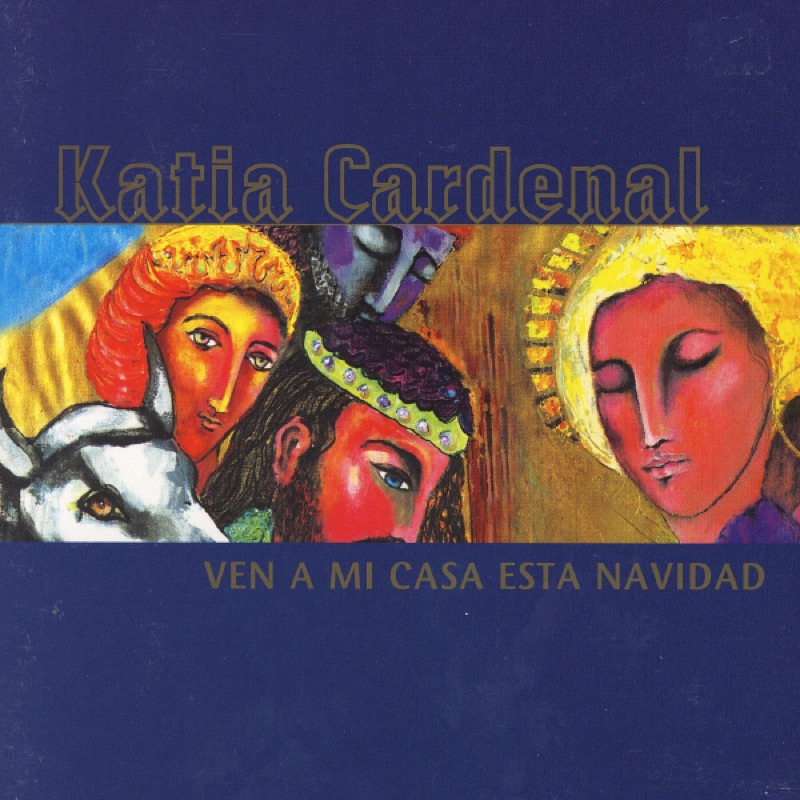 Ven a Mi Casa Esta Navidad - Katia Cardenal: Song Lyrics, Music Videos ...