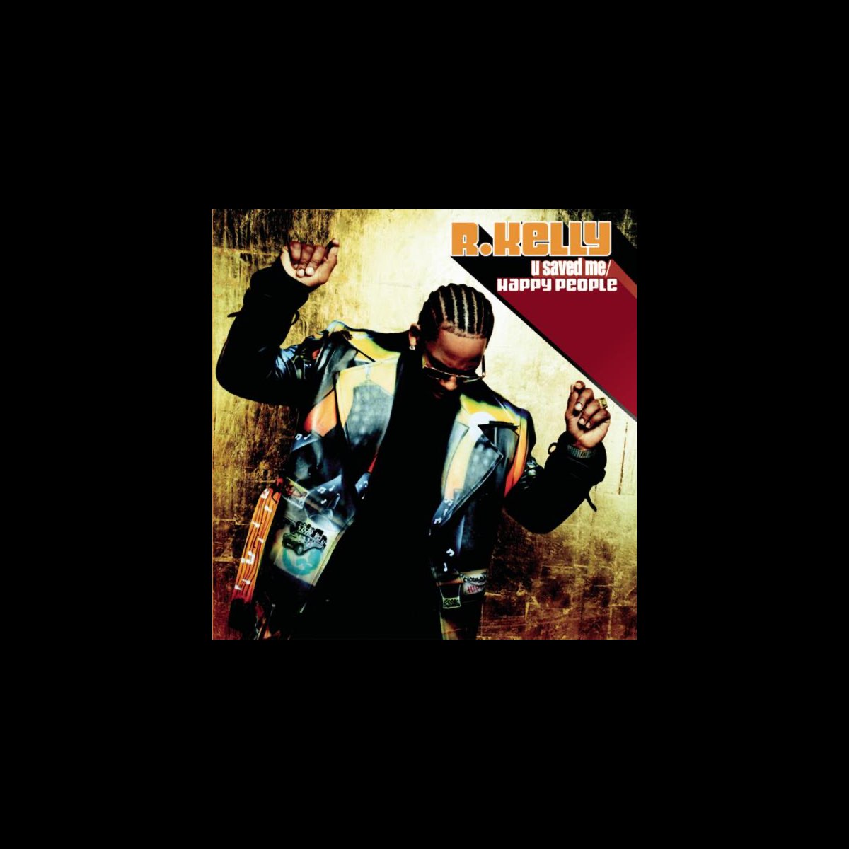 ‎U Saved Me / Happy People - Single - Album by R. Kelly - Apple Music