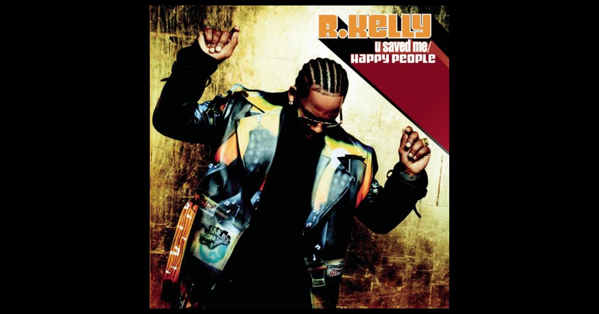 ‎U Saved Me / Happy People - Single - Album by R. Kelly - Apple Music