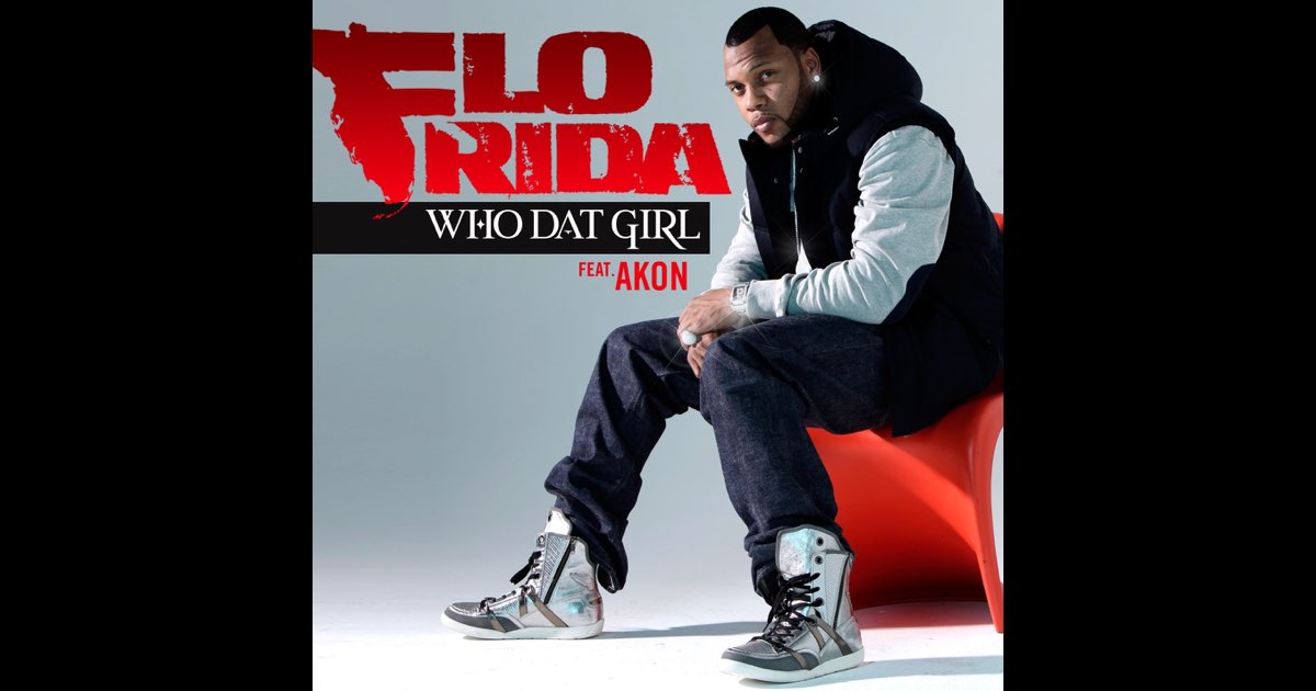 ‎Who Dat Girl (feat. Akon) - Single - Album by Flo Rida - Apple Music