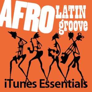 Afro-Latin Groove by Various Artists - Download Afro-Latin Groove on iTunes