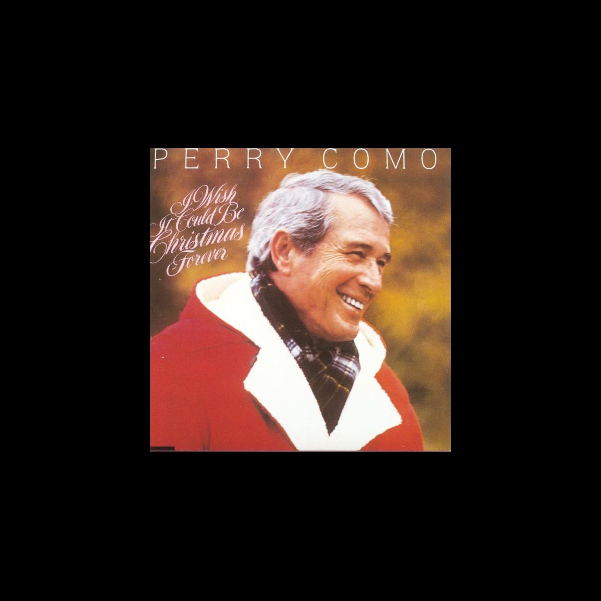 ‎I Wish It Could Be Christmas Forever - Album by Perry Como - Apple Music