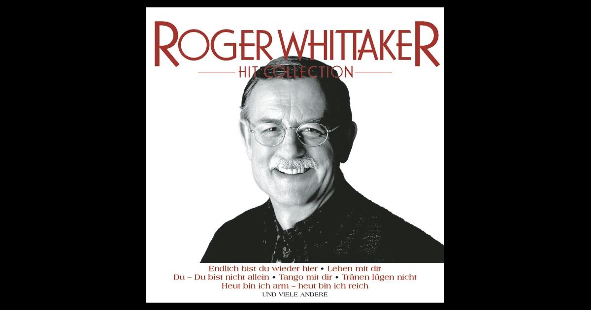 ‎Hit Collection: Roger Whittaker - Album by Roger Whittaker - Apple Music
