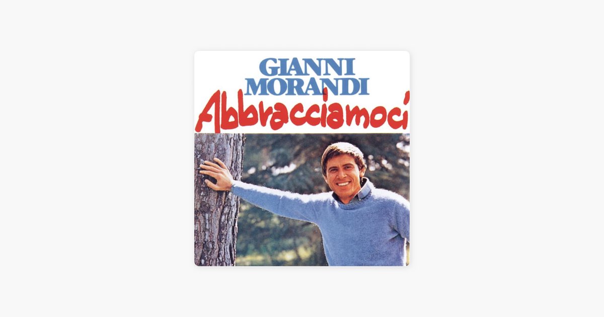 ‎Abbracciamoci - Song by Gianni Morandi - Apple Music