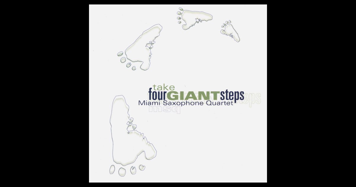 ‎Take Four Giant Steps - Album by Miami Saxophone Quartet - Apple Music