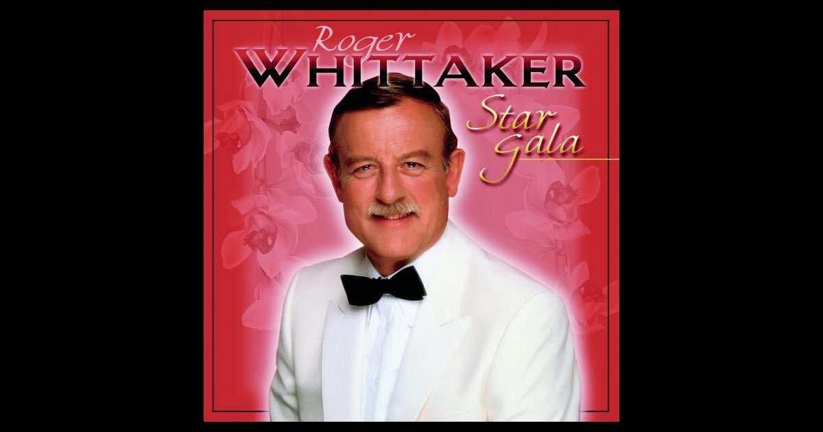 Star Gala》- Roger Whittaker的专辑 - Apple Music