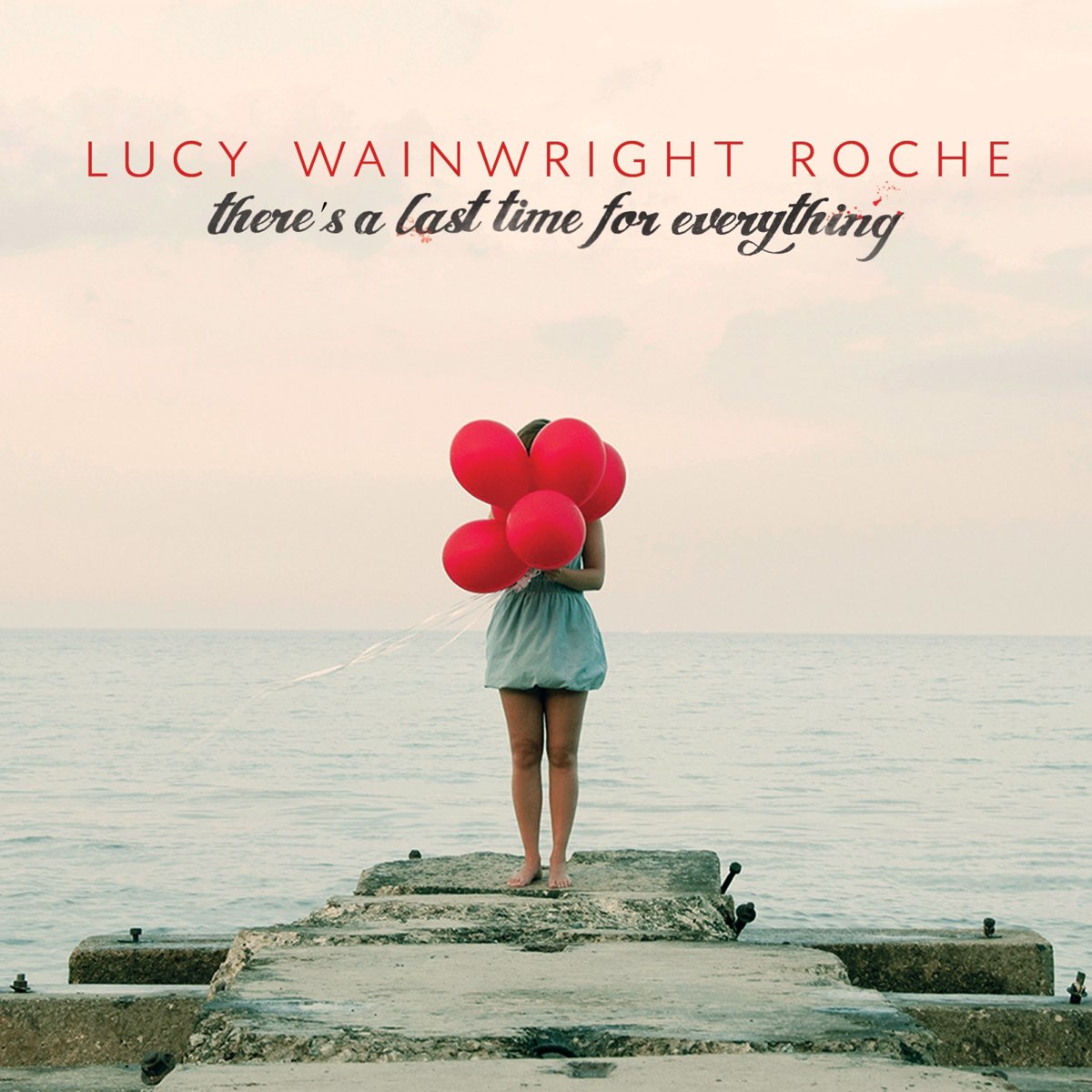 ‎There's a Last Time for Everything - Album by Lucy Wainwright Roche ...