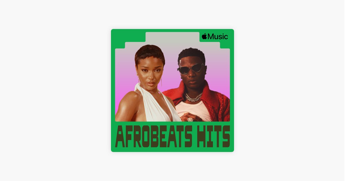 ‎Afrobeats Hits - Playlist - Apple Music