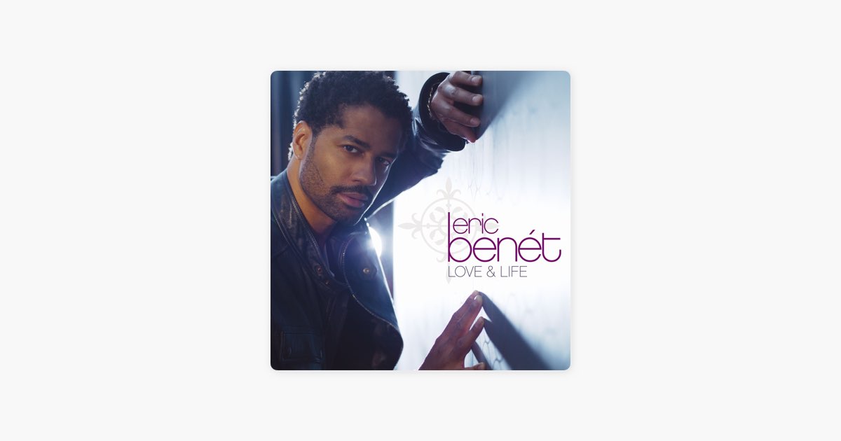 Love & Life》- Eric Benét的专辑 - Apple Music