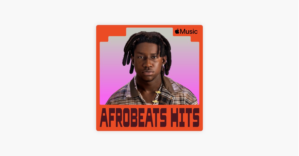 ‎Afrobeats Hits - Playlist - Apple Music