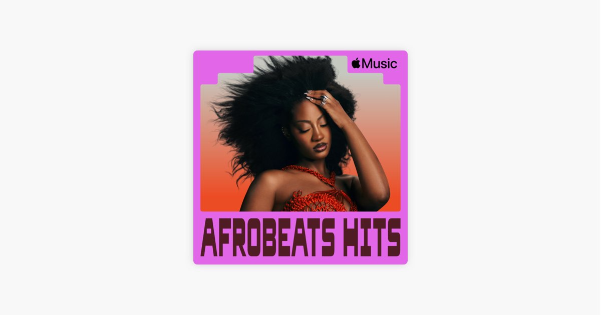 ‎Afrobeats Hits - Playlist - Apple Music