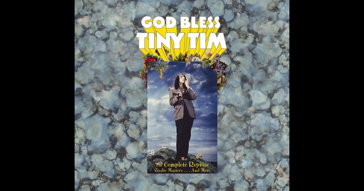 ‎God Bless Tiny Tim - The Complete Reprise Studio Masters... and More ...