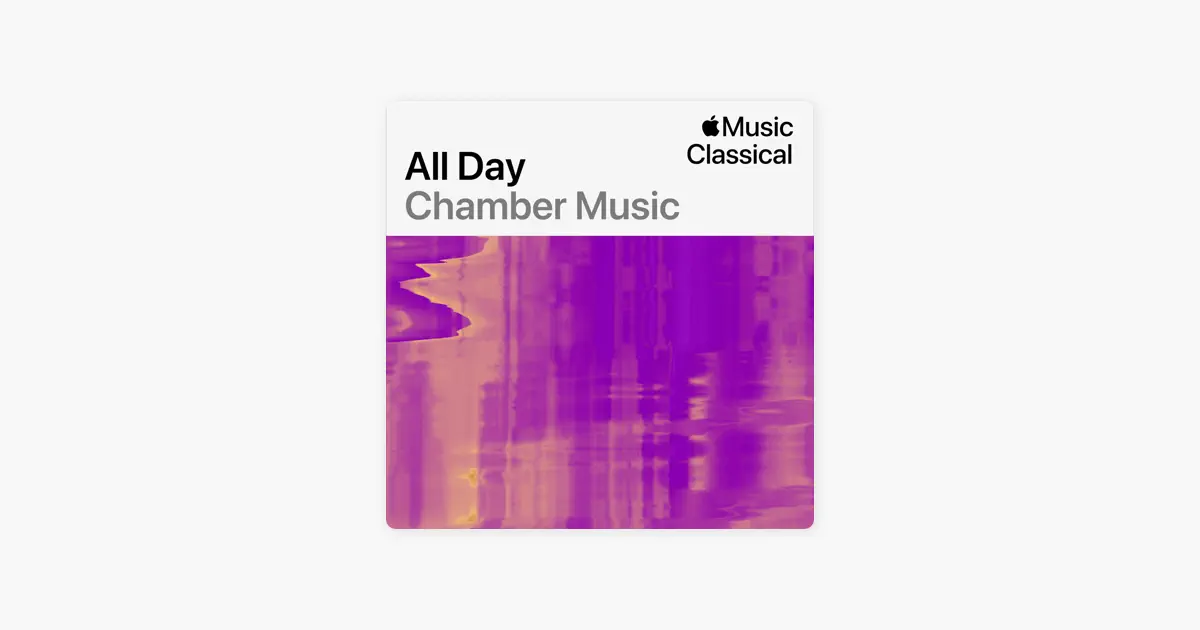 ‎All Day Chamber Music Playlist - Apple Music Classical