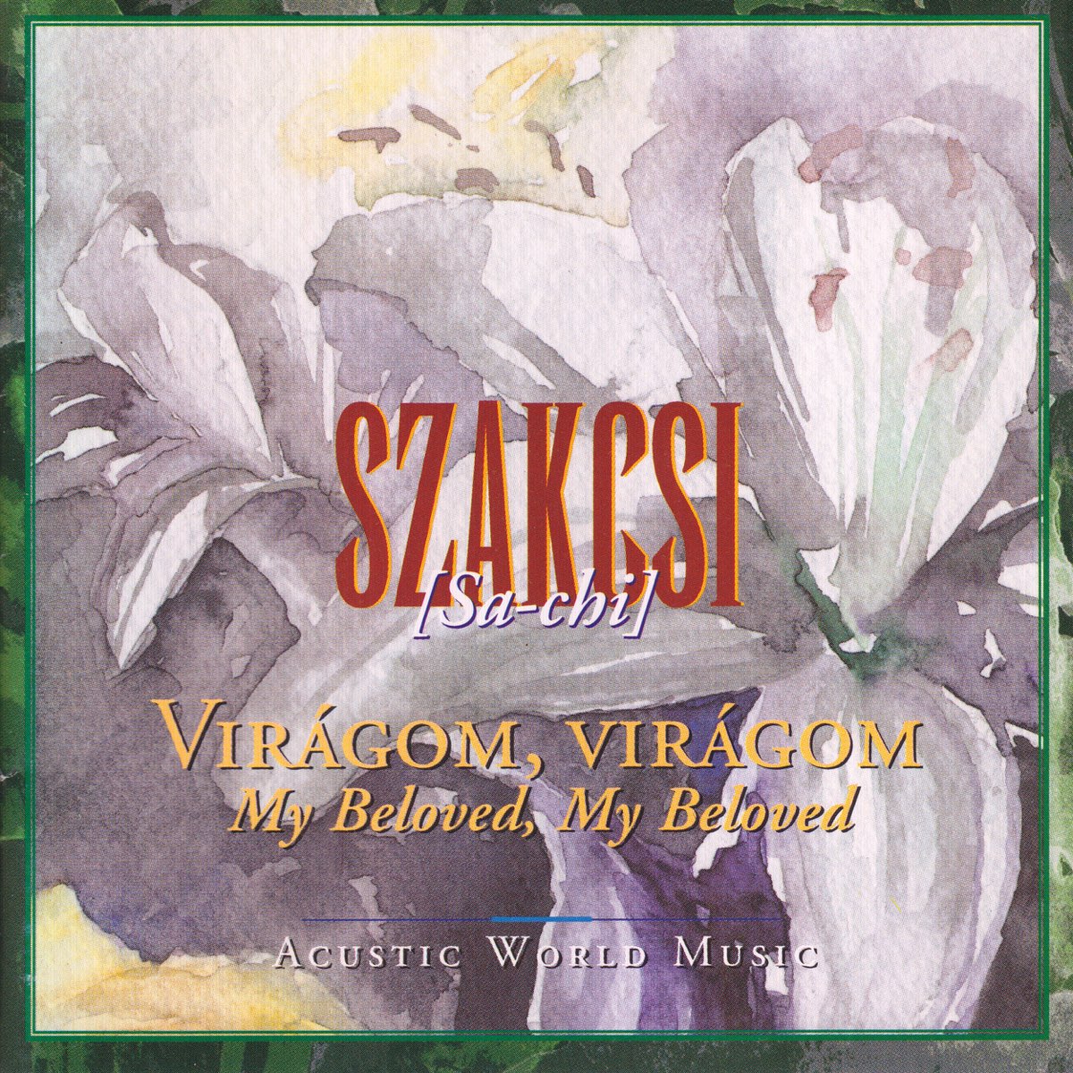 ‎Virágom, Virágom - My Beloved, My Beloved by Szakcsi Lakatos Béla ...