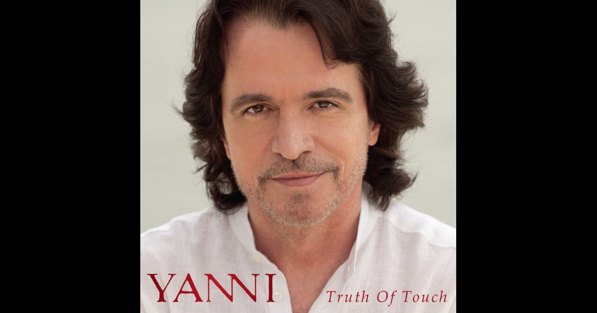 Truth of Touch》- 雅尼的专辑 - Apple Music