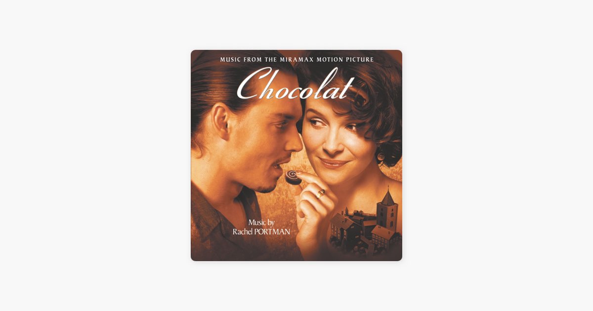 ‎Chocolat (Original Motion Picture Soundtrack) - Album by Rachel ...