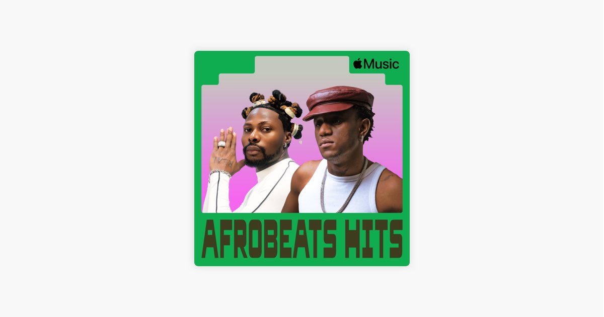 ‎Afrobeats Hits - Playlist - Apple Music