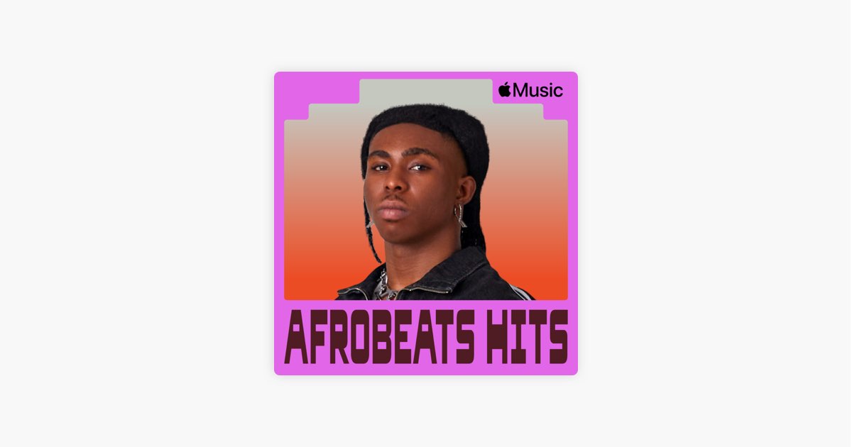 ‎Afrobeats Hits - Playlist - Apple Music