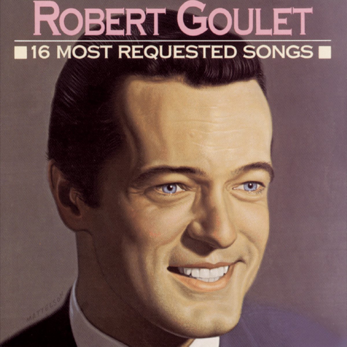 ‎Robert Goulet: 16 Most Requested Songs - Album by Robert Goulet ...