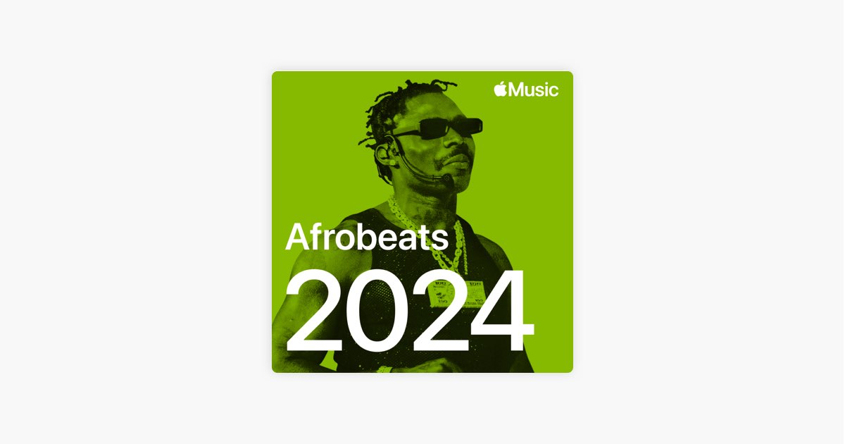 ‎Afrobeats Hits: 2024 - Playlist - Apple Music