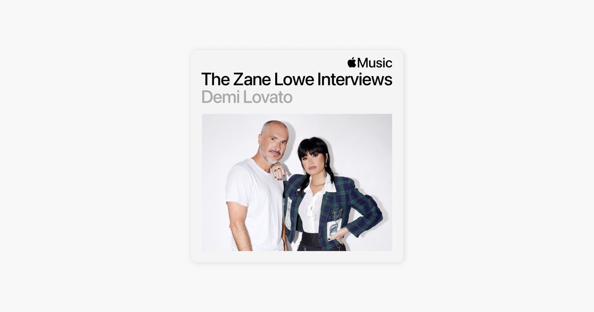 ‎Demi Lovato: The Zane Lowe Interview - Playlist - Apple Music