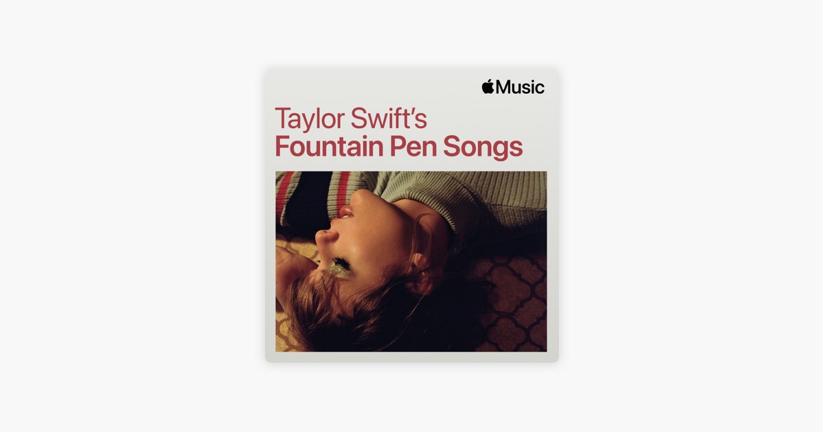 ‎Taylor Swift’s Fountain Pen Songs - Playlist - Apple Music
