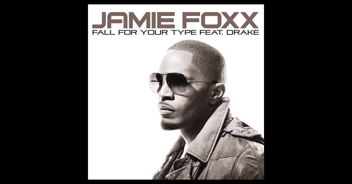 ‎Fall for Your Type (feat. Drake) - Single - Album by Jamie Foxx ...
