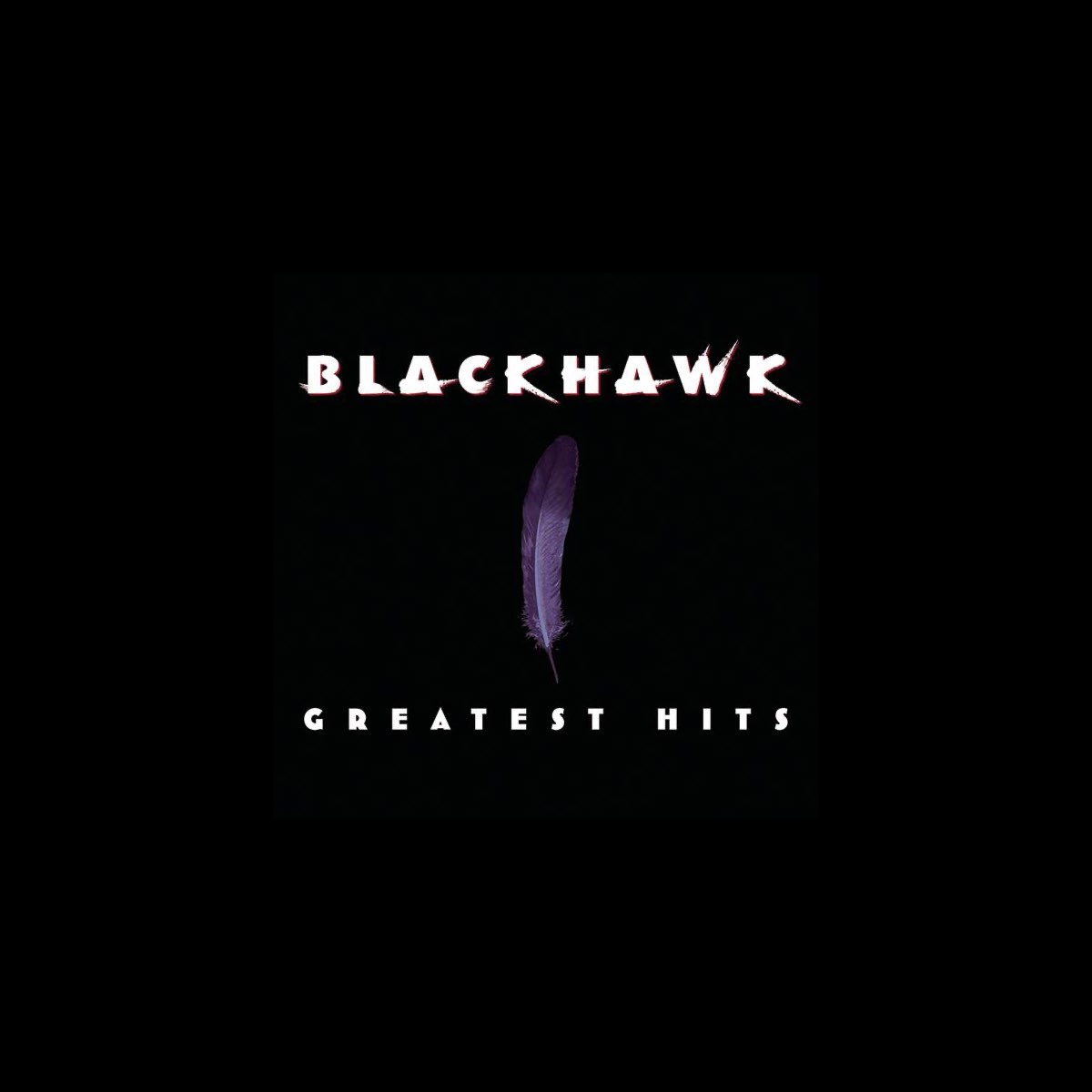 ‎Greatest Hits - Album by BlackHawk - Apple Music