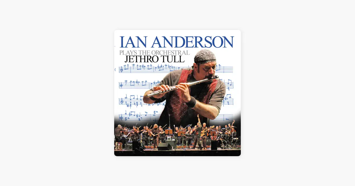 ‎Ian Anderson Plays the Orchestral Jethro Tull (Live) by Ian Anderson ...
