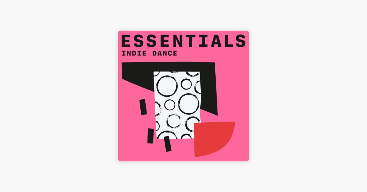 ‎Indie Dance Essentials - Playlist - Apple Music