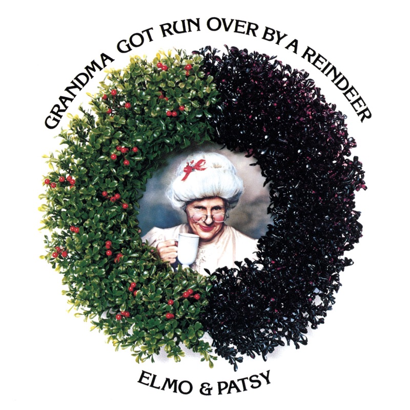 Grandma Got Run Over By a Reindeer - Elmo & Patsy: Song Lyrics, Music ...