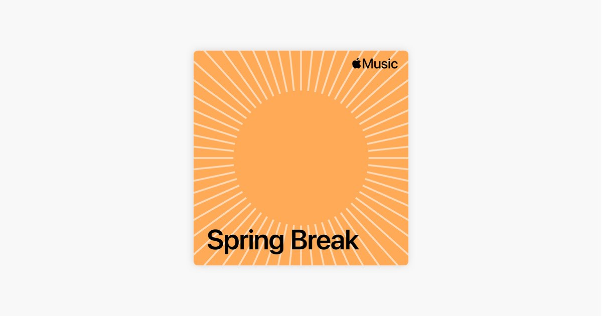‎Spring Break - Playlist - Apple Music