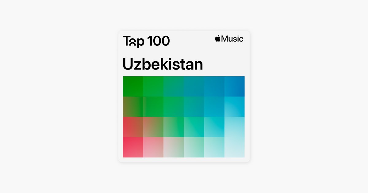 ‎Top 100: Uzbekistan - Playlist - Apple Music
