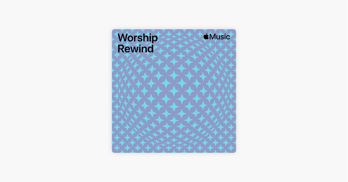 ‎Worship Rewind - Playlist - Apple Music