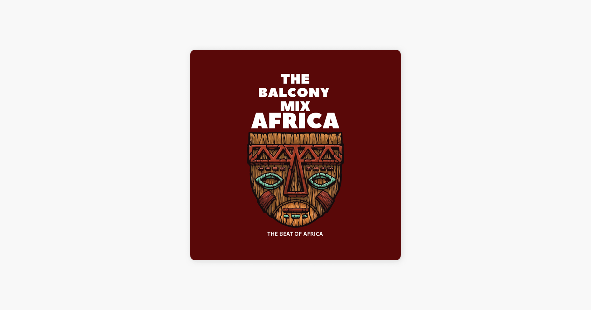 ‎Balcony Mix Africa - Apple Music