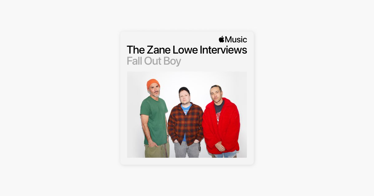 ‎Fall Out Boy: The Zane Lowe Interview - Playlist - Apple Music