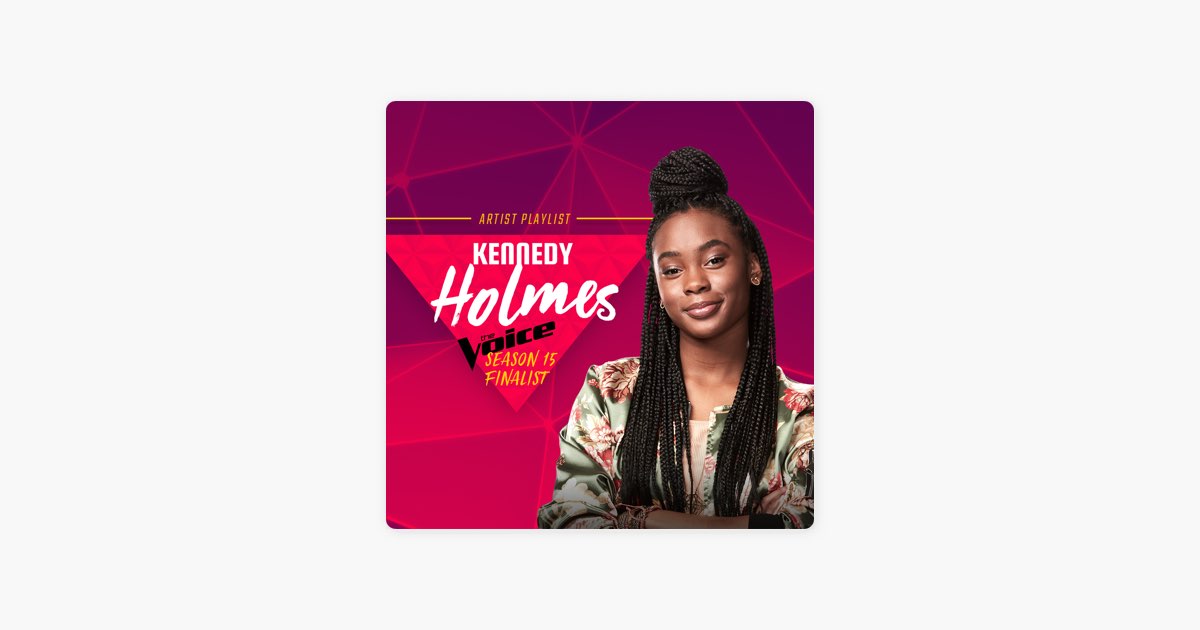 ‎Kennedy Holmes: Season 15 Finalist - Playlist - Apple Music
