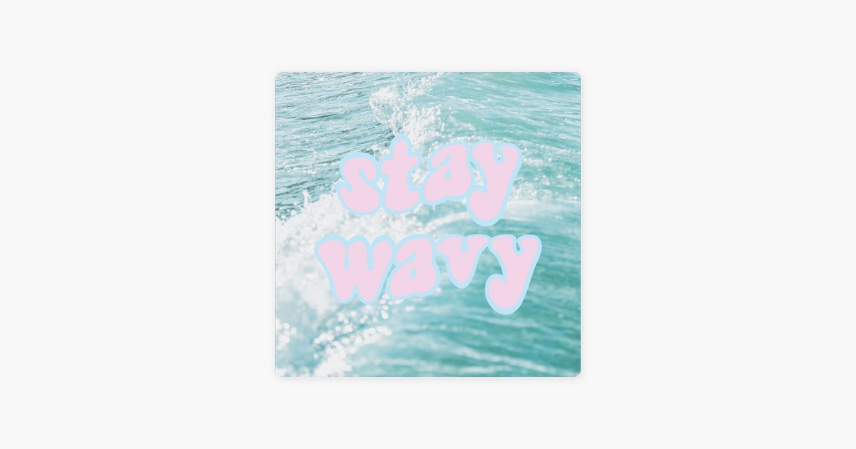 ‎Stay Wavy - Playlist - Apple Music