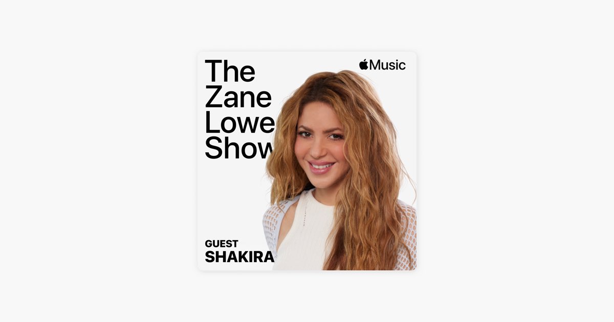 ‎Shakira: The Zane Lowe Interview - Radio Station - Apple Music