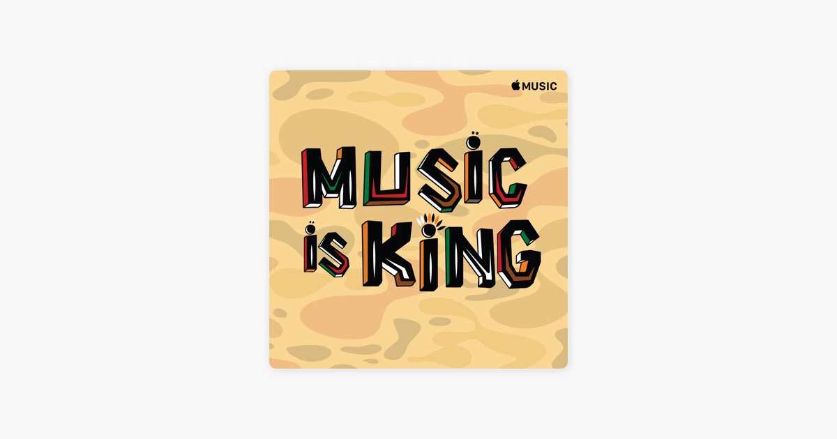 ‎Music Is King - Playlist - Apple Music
