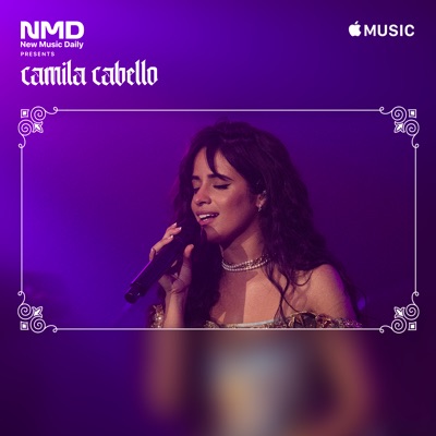 Camila Cabello Live: New Music Daily Presents on Apple Music
