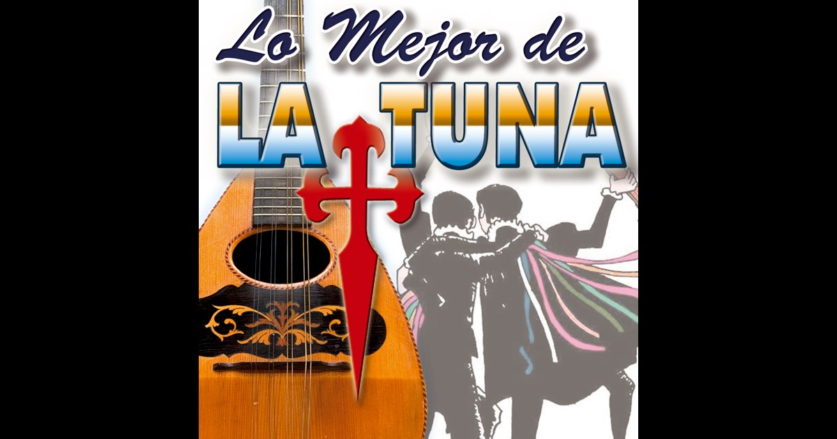 Lo Mejor De La Tuna” álbum de Tuna Universitaria en Apple Music