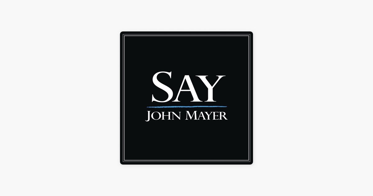 ‎Say – Song by John Mayer – Apple Music