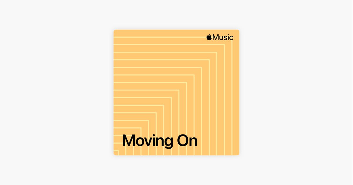 ‎Moving On - Playlist - Apple Music