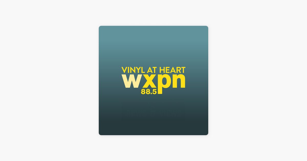 ‎NPR Music - WXPN Philadelphia - Radio Station - Apple Music