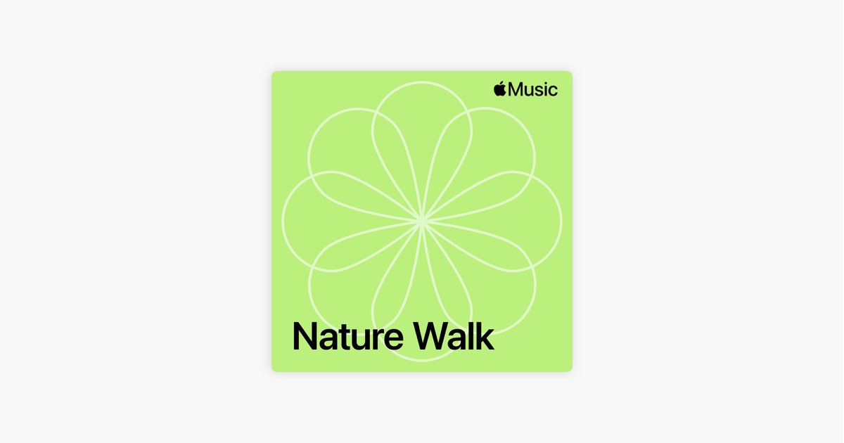 ‎Nature Walk - Playlist - Apple Music