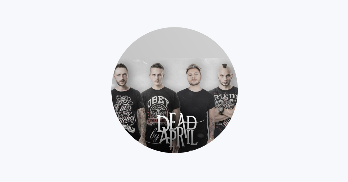 ‎Dead By April - Apple Music