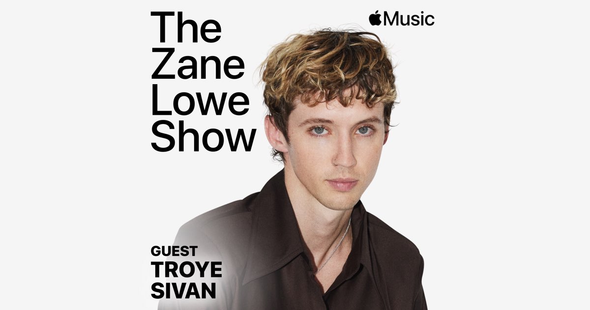 ‎Troye Sivan: The Zane Lowe Interview - Radio Station - Apple Music