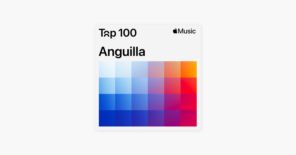 ‎Top 100: Anguilla - Playlist - Apple Music