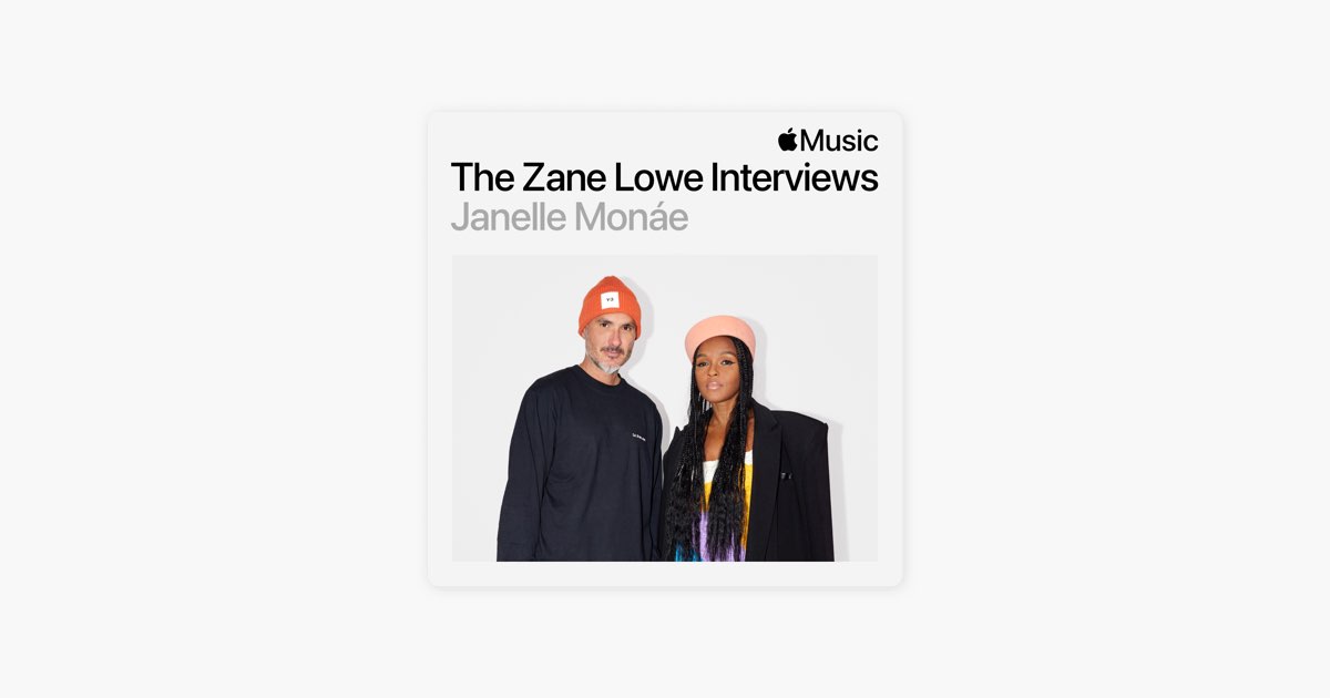 ‎Janelle Monáe: The Zane Lowe Interview - Playlist - Apple Music